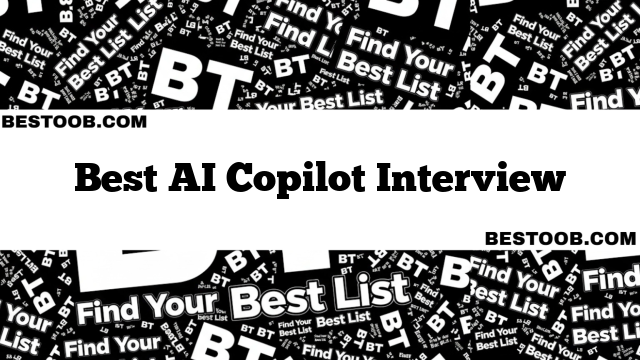 Best AI Copilot Interview 2025 - BESTOOB